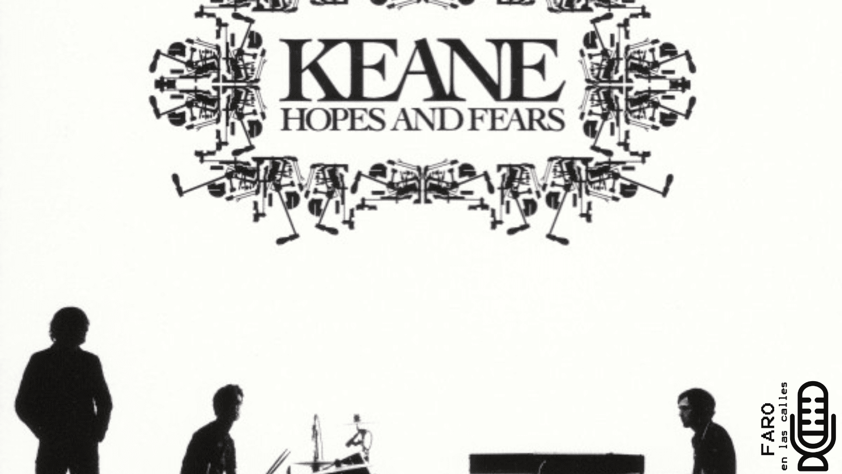 A 20 AÑOS DEL "HOPE & FEARS" | El Faro en Las Calles